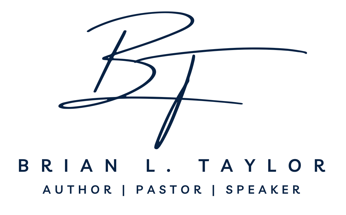 Brian L. Taylor – Author | Pastor | Speaker
